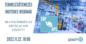 graphIT • ERP vs. APS • Termelésütemezés webinár